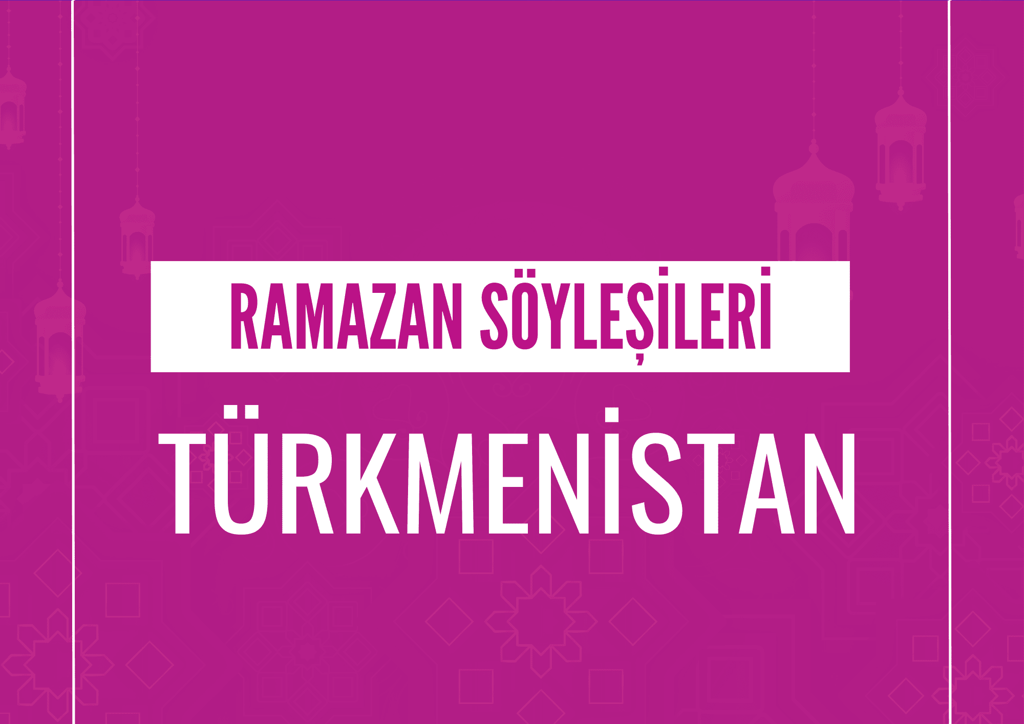 Ramazan Söyleşileri: Türkmenistan'da Ramazan - Bi'dünya Haber