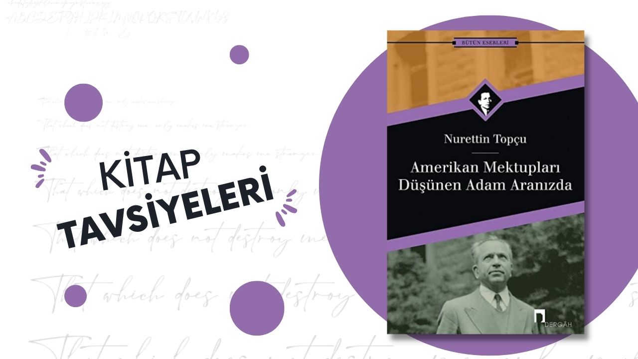 Amerikan Mektupları & Düşünen Adam Aranızda - Nurettin Topçu