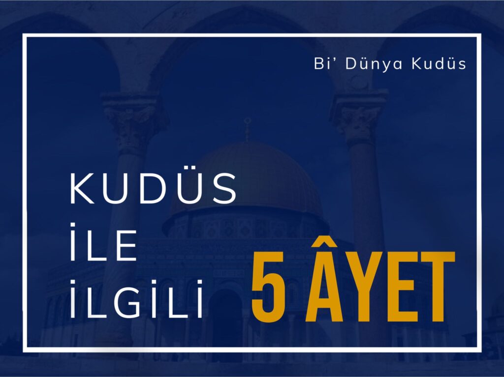 Kudüs ile İlgili 5 Ayet - Bi'dünya Haber