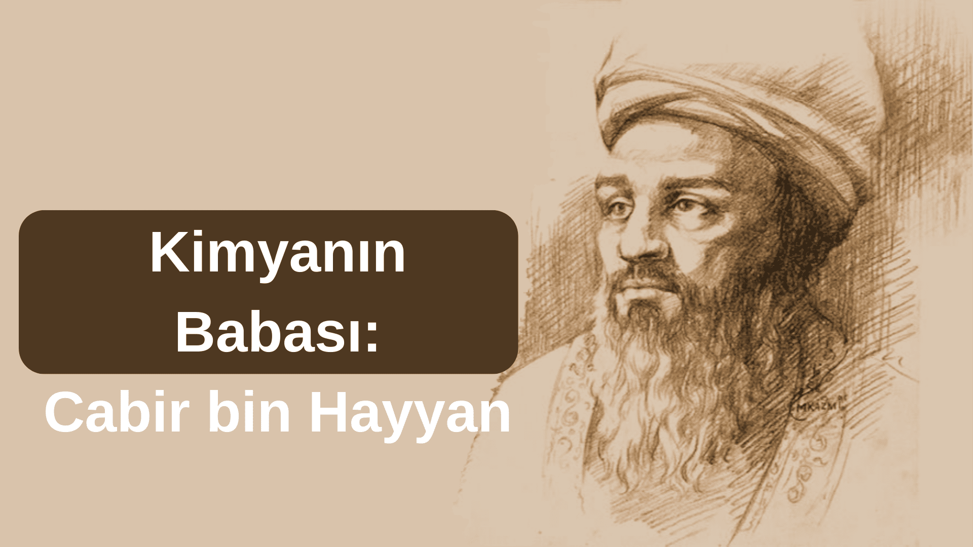 Kimyanın Babası: Cabir bin Hayyan - Bi'dünya Haber