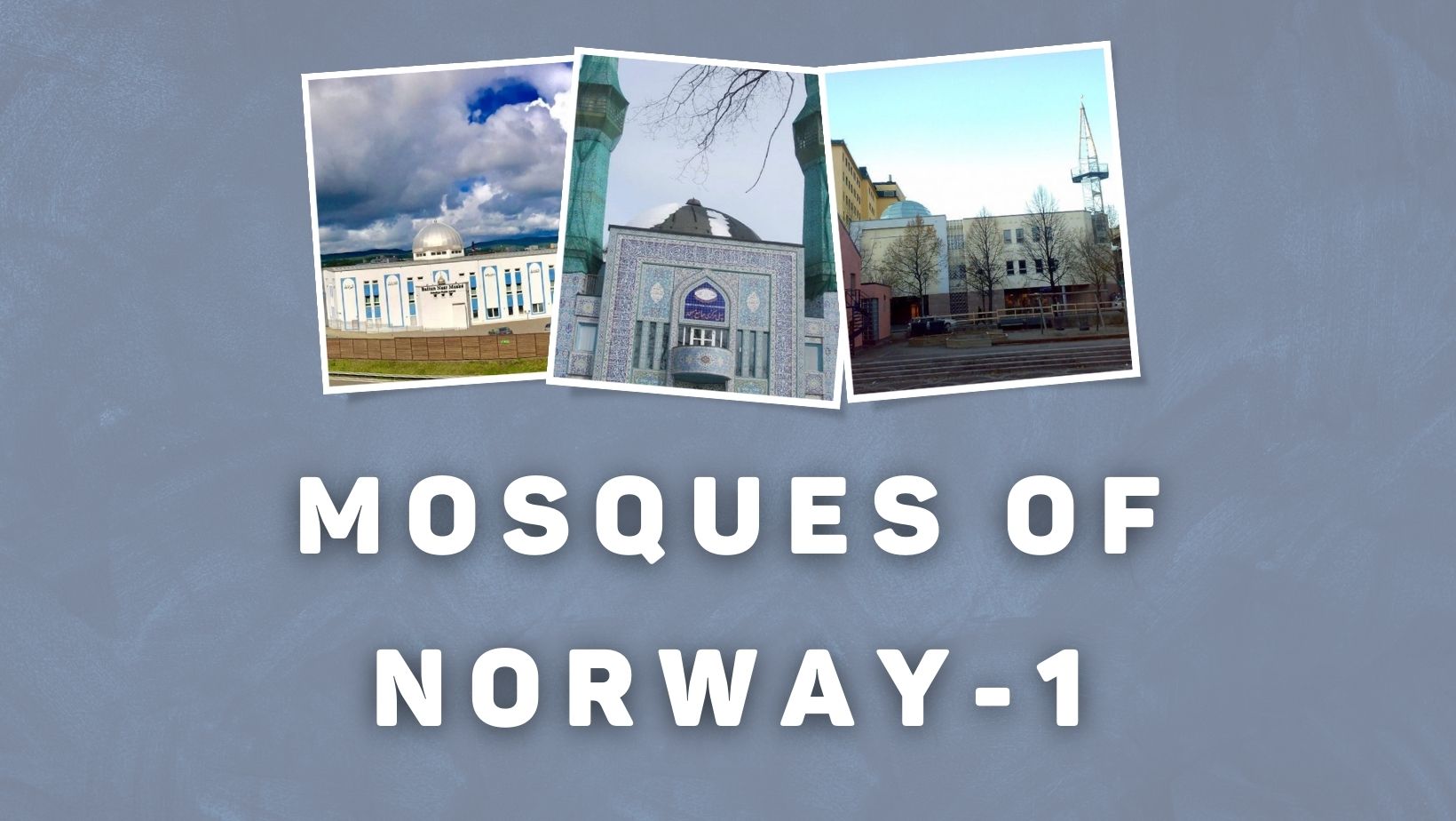 Mosques of Norway-1 - Bi'dünya Haber